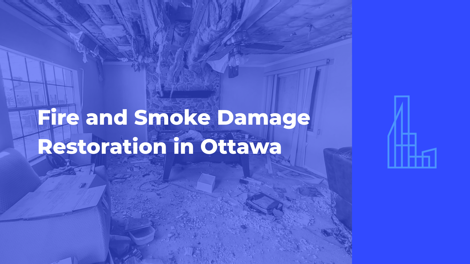 Fire and Smoke Damage Restoration Ottawa: Your Guide to a Fresh Start